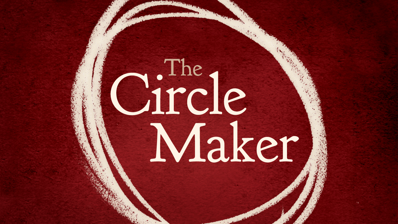 The Circle Maker | Pentecostal Theology