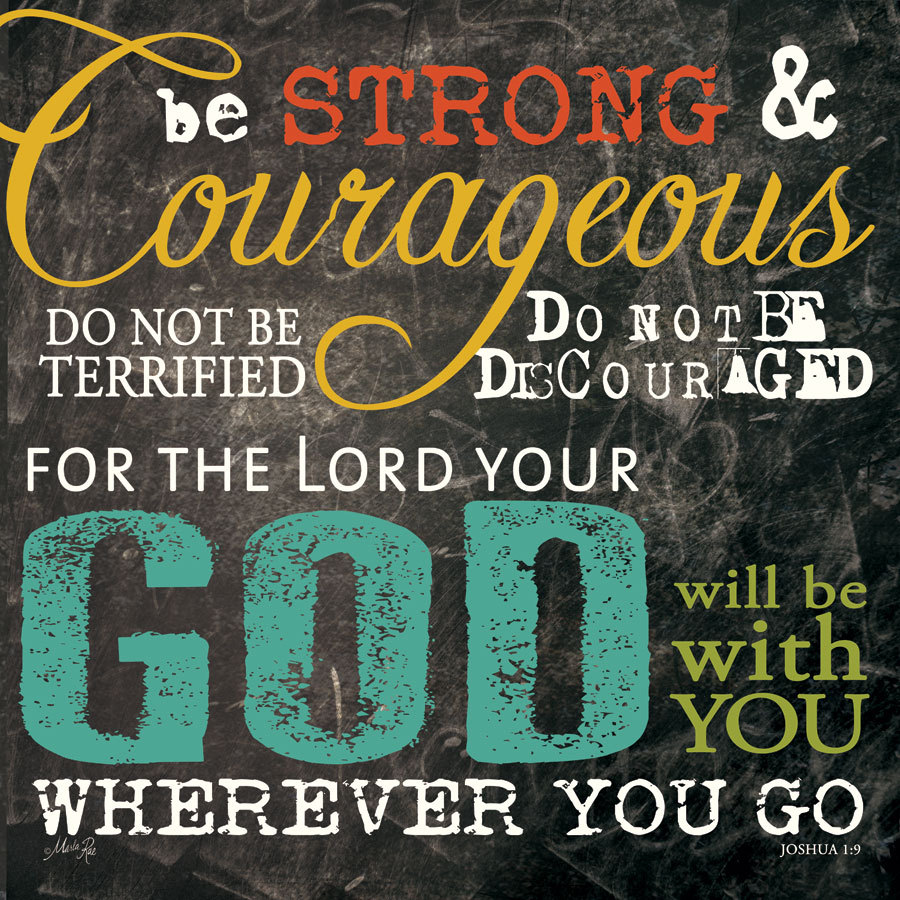 BE STRONG AND COURAGEOUS= | Pentecostal Theology