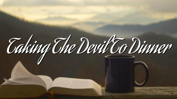 Taking The Devil To Dinner | Pentecostal Theology