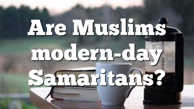 Are Muslims modern-day Samaritans? | Pentecostal Theology
