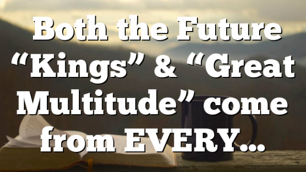 Both the Future “Kings” & “Great Multitude” come to mind | Pentecostal ...