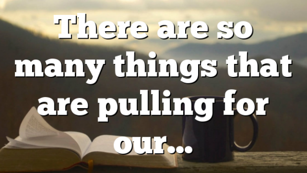 There are so many things that are pulling for our… | Pentecostal Theology