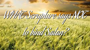 WHAT Scrupture says NOT to bind Satan? | Pentecostal Theology