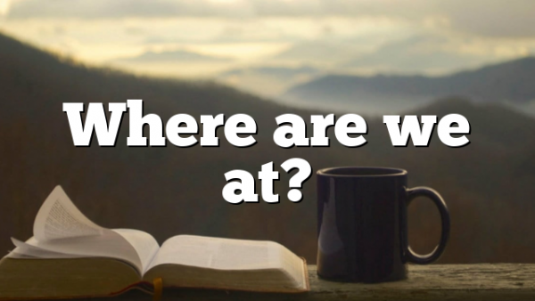 Where are we at? | Pentecostal Theology