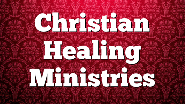 Christian Healing Ministries | Pentecostal Theology
