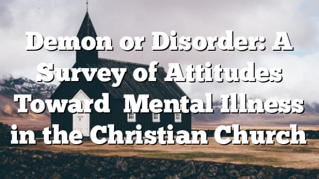 Demon or Disorder: A Survey of Attitudes Toward Mental Illness in the ...