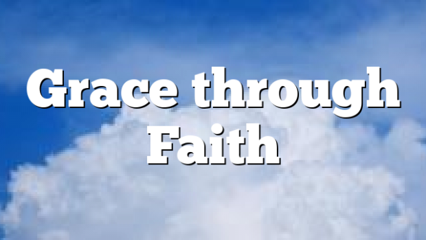 Grace through Faith | Pentecostal Theology