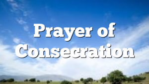 Prayer of Consecration | Pentecostal Theology