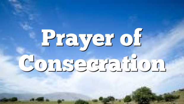 Prayer of Consecration | Pentecostal Theology