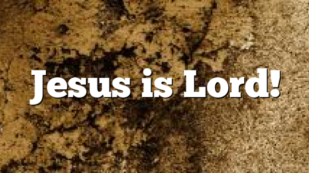 Jesus is Lord! | Pentecostal Theology
