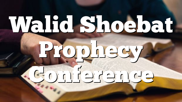 Walid Shoebat Prophecy Conference | Pentecostal Theology