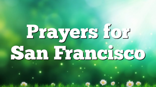 Prayers for San Francisco | Pentecostal Theology