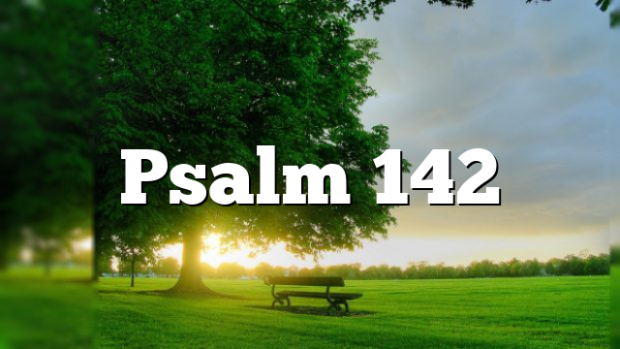 Psalm 142 | Pentecostal Theology