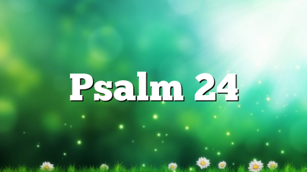 Psalm 24 | Pentecostal Theology