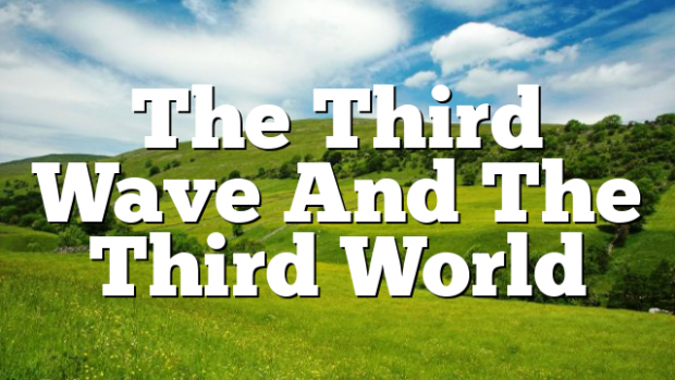 The Third Wave And The Third World | Pentecostal Theology