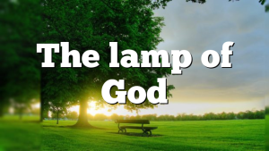 The lamp of God | Pentecostal Theology