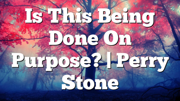 Is This Being Done On Purpose? | Perry Stone | Pentecostal Theology