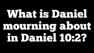 What is Daniel mourning about in Daniel 10:2? | Pentecostal Theology