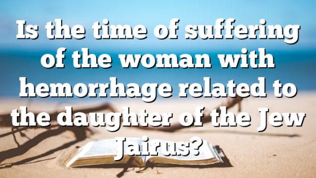 Is the time of suffering of the woman with hemorrhage related to the ...