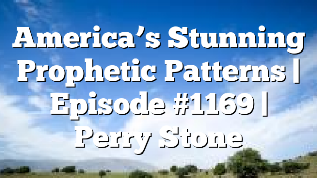 America’s Stunning Prophetic Patterns | Episode #1169 | Perry Stone ...