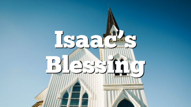 Isaac’s Blessing | Pentecostal Theology