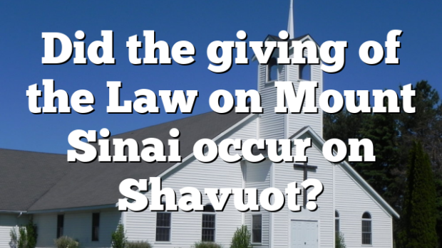 Did the giving of the Law on Mount Sinai occur on Shavuot ...