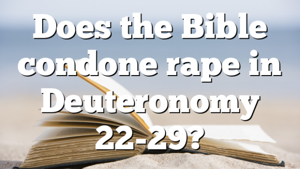 Does the Bible condone rape in Deuteronomy 22: 29? | Pentecostal Theology