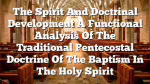 The Spirit And Doctrinal Development A Functional Analysis Of The ...