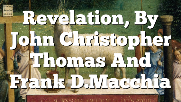 Revelation, By John Christopher Thomas And Frank D. Macchia | Pentecostal Theology