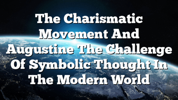 The Charismatic Movement And Augustine The Challenge Of Symbolic ...