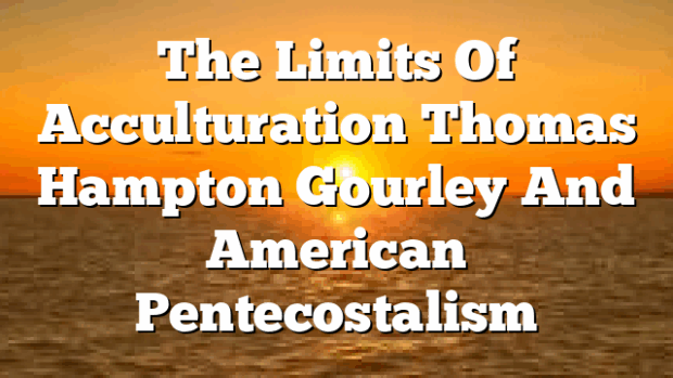 The Limits Of Acculturation Thomas Hampton Gourley And American ...